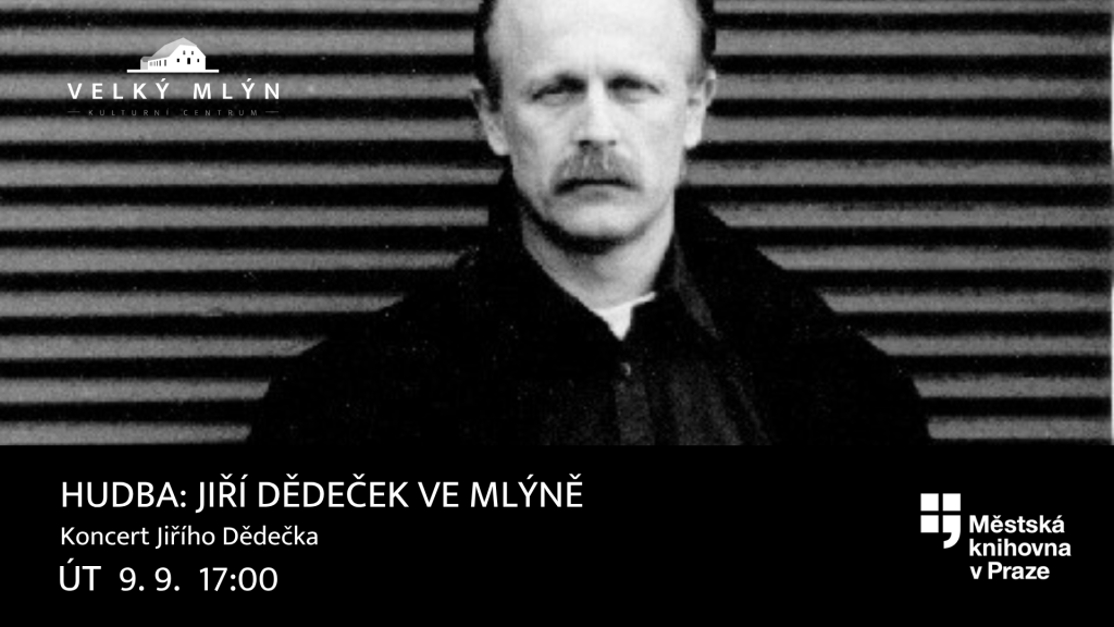 HUDBA: Jiří Dědeček ve Mlýně - VELKÝ MLÝN